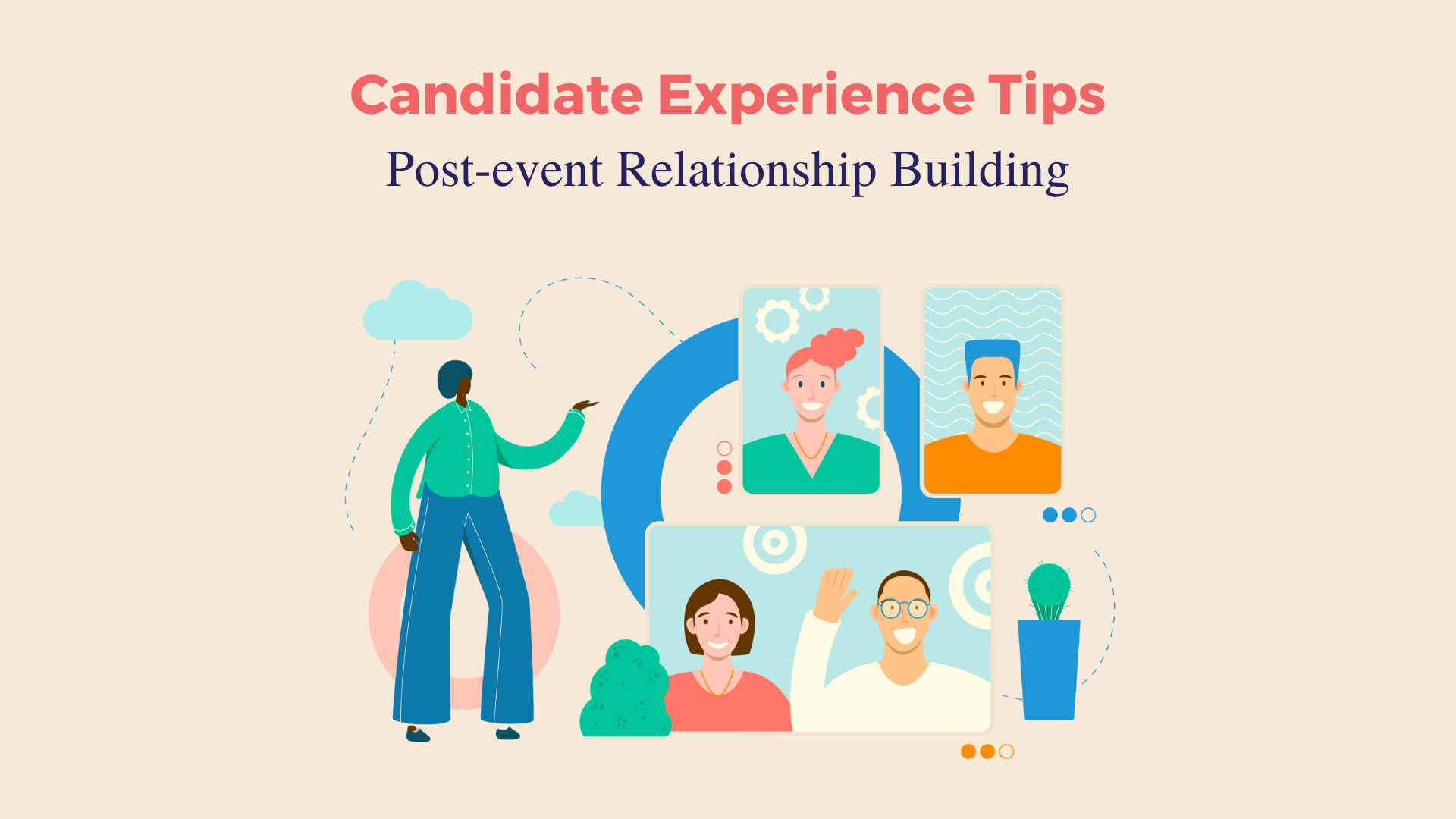 Candidate Experience Tips: Post-event Relationship Building
