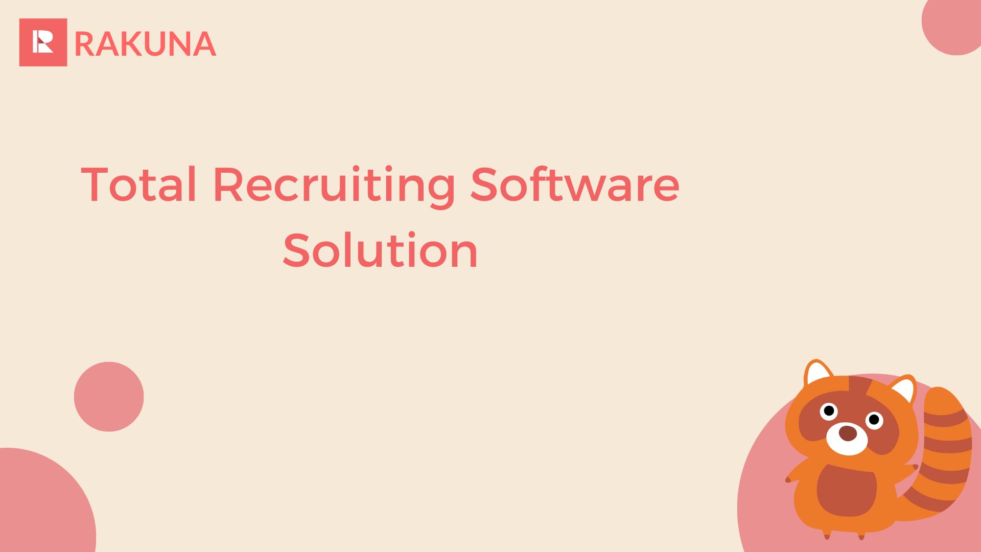 Total Recruiting Software Solution | Rakuna