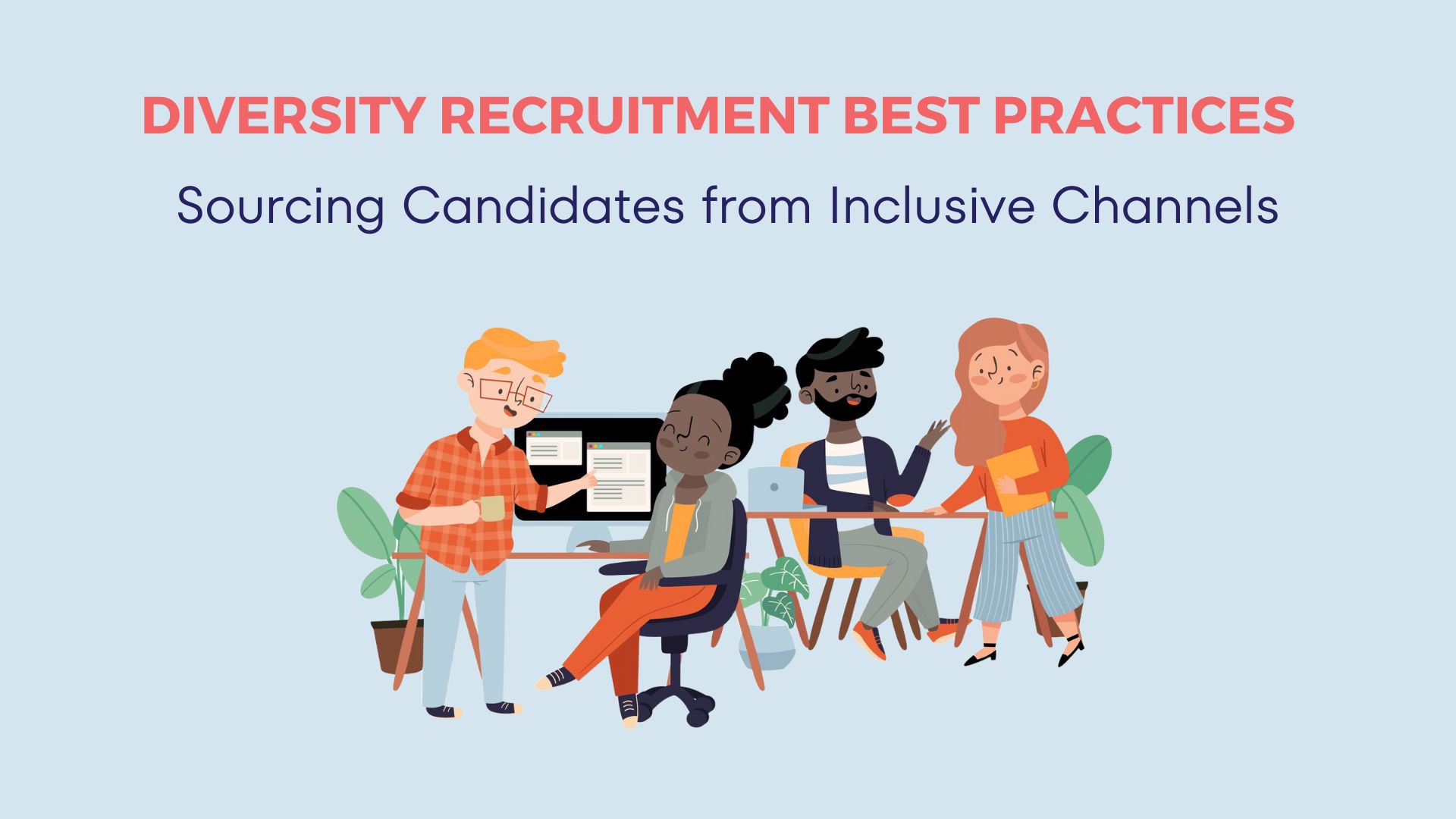 Diversity Recruitment Best Practices For Candidate Sourcing