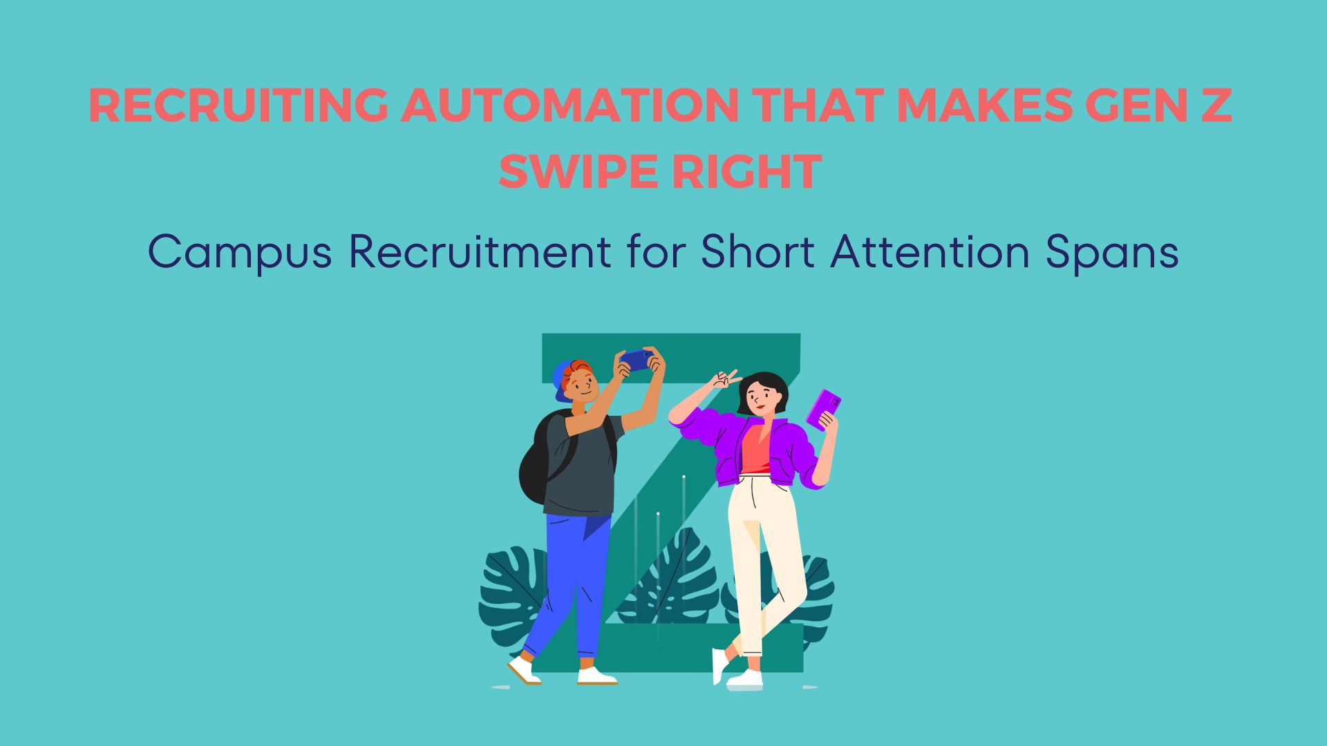 Recruiting Automation That Makes Gen Z Swipe Right