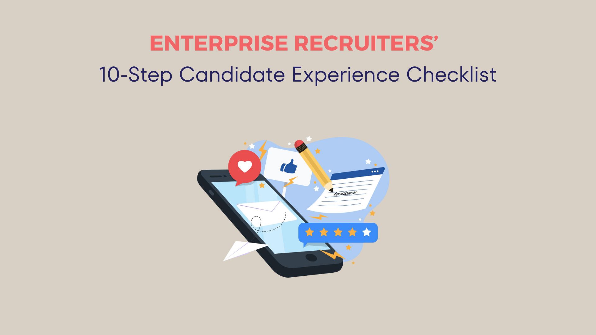 Enterprise Recruiter’ 10-Step Candidate Experience Checklist